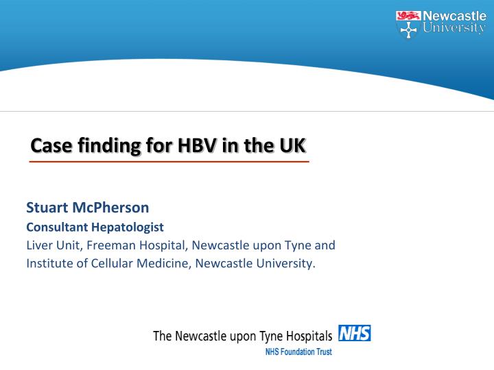 PPT - Case finding for HBV in the UK PowerPoint Presentation, free ...