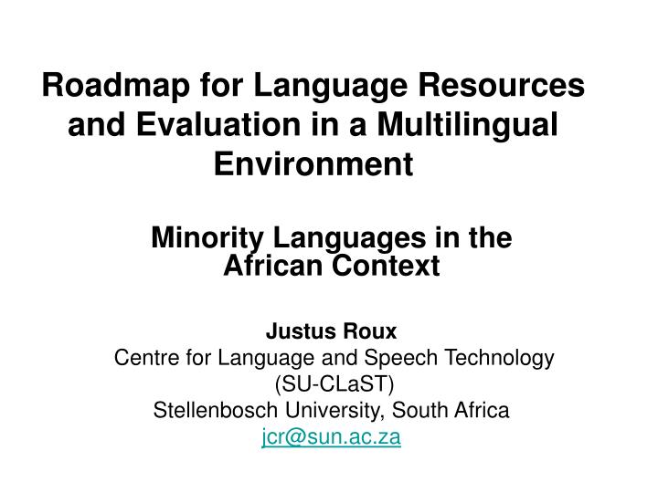 PPT - Roadmap for Language Resources and Evaluation in a Multilingual ...