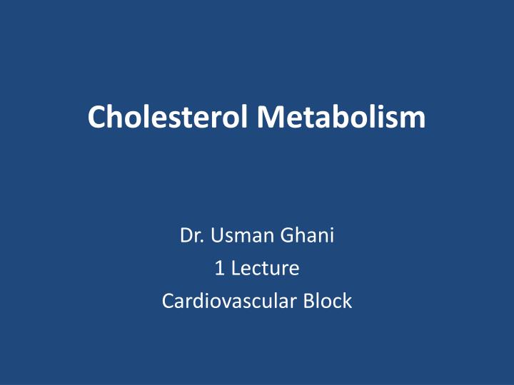 PPT - Cholesterol Metabolism PowerPoint Presentation, free download ...