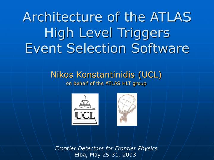 PPT - Architecture of the ATLAS High Level Triggers Event Selection Software PowerPoint ...