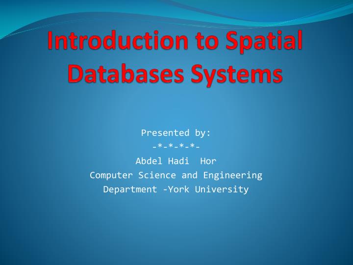 PPT - Introduction to Spatial Databases Systems PowerPoint Presentation ...