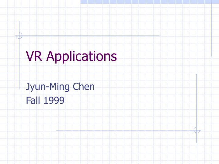 PPT - VR Applications PowerPoint Presentation, free download - ID:3310738