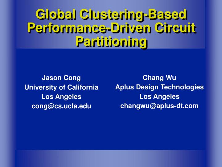 PPT - Global Clustering-Based Performance-Driven Circuit Partitioning PowerPoint Presentation ...