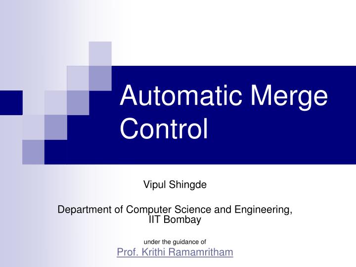 PPT - Automatic Merge Control PowerPoint Presentation, free download ...