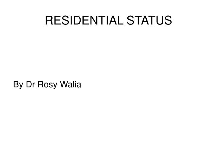 PPT - RESIDENTIAL STATUS PowerPoint Presentation, free download - ID ...