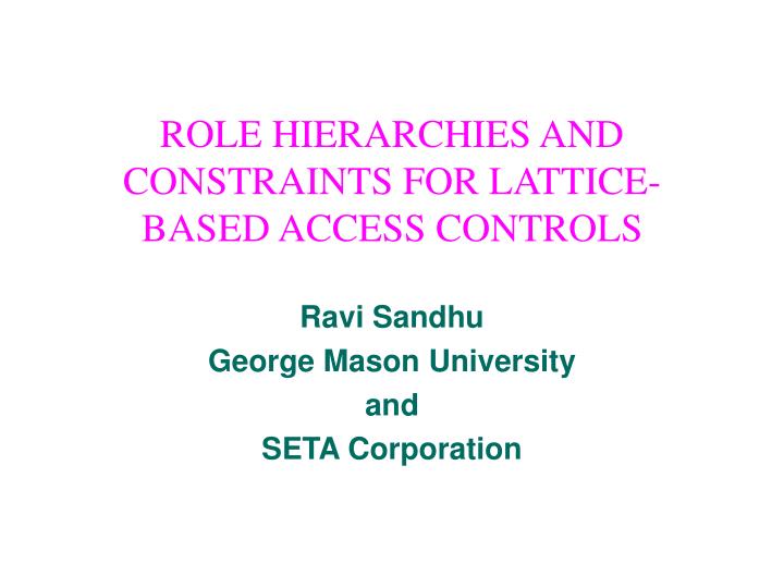 PPT - ROLE HIERARCHIES AND CONSTRAINTS FOR LATTICE-BASED ACCESS ...