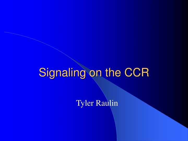 PPT - Signaling on the CCR PowerPoint Presentation, free download - ID ...