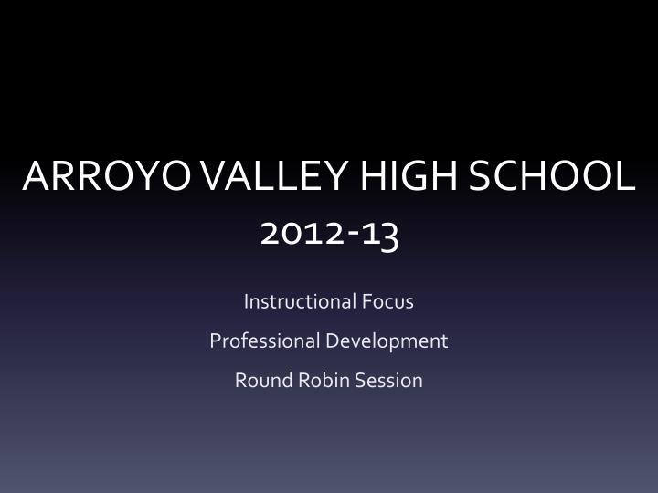 PPT - ARROYO VALLEY HIGH SCHOOL 2012-13 PowerPoint Presentation, free ...