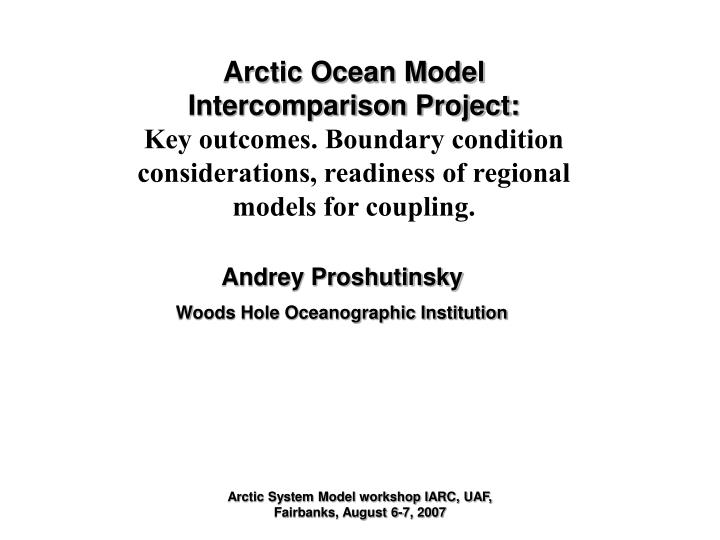 PPT - Arctic Ocean Model Intercomparison Project: Key outcomes ...