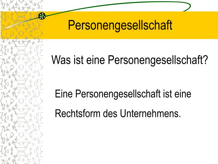 PPT - Die unterschiedlichen Personengesellschaften: Begriff und ...