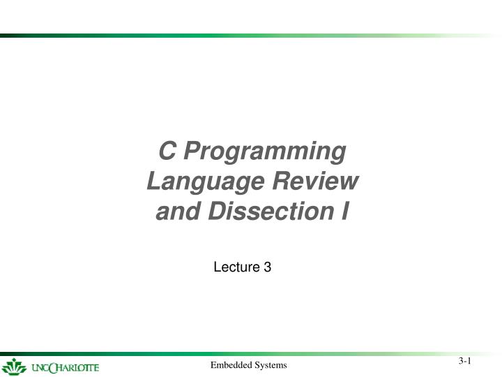 PPT - C Programming Language Review and Dissection I PowerPoint ...