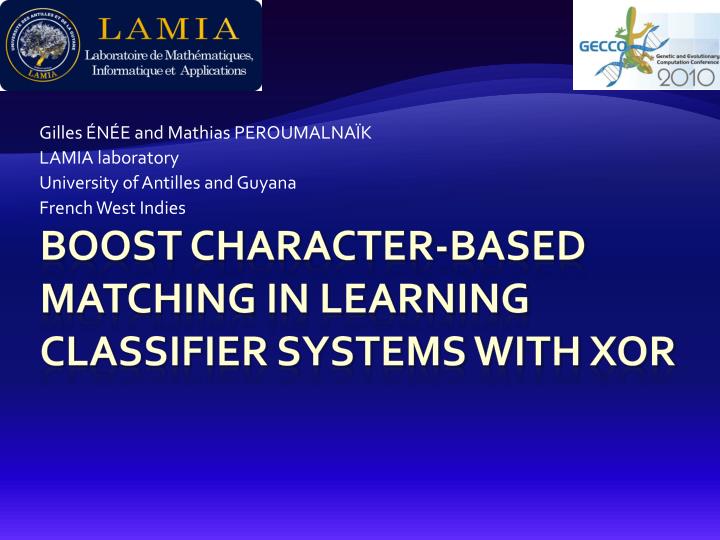 PPT - Boost Character-Based Matching in Learning Classifier Systems ...