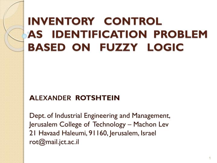 PPT - INVENTORY CONTROL AS IDENTIFICATION PROBLEM BASED ON FUZZY LOGIC PowerPoint Presentation ...