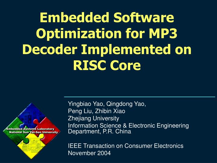 PPT - Embedded Software Optimization for MP3 Decoder Implemented on RISC Core PowerPoint ...