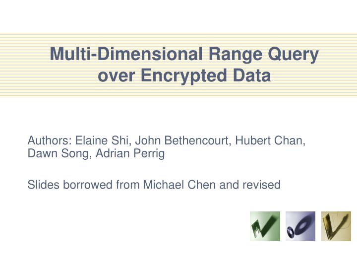 Ppt Multi Dimensional Range Query Over Encrypted Data Powerpoint Presentation Id 3317035