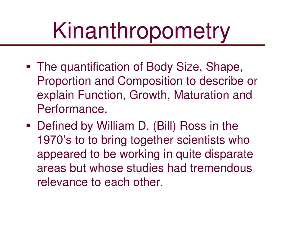 PPT - BPK 303 Kinanthropometry Spring 2014 Instructor: Dr. Richard Ward ...