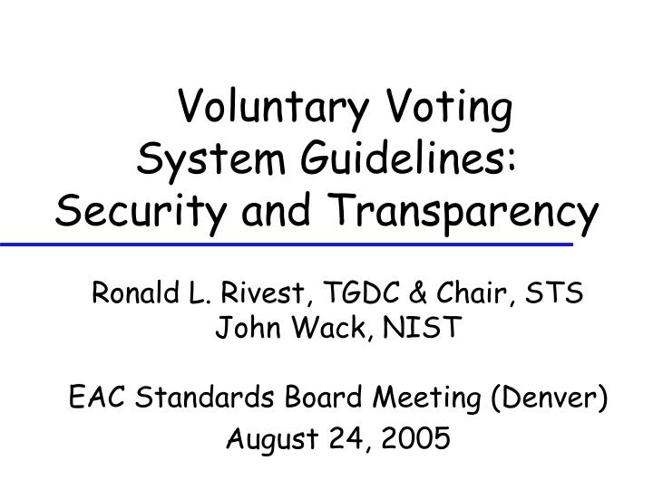 PPT - Voluntary Voting System Guidelines: Security and Transparency ...
