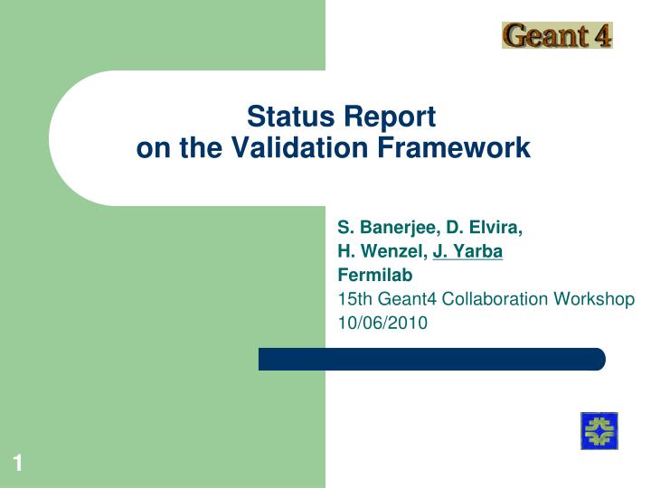 PPT - Status Report on the Validation Framework PowerPoint Presentation ...