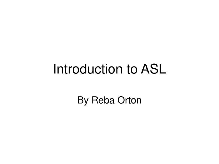 PPT - Introduction to ASL PowerPoint Presentation, free download - ID ...