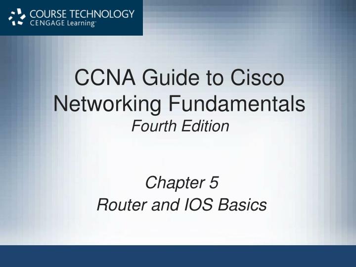 PPT - CCNA Guide to Cisco Networking Fundamentals Fourth Edition PowerPoint Presentation - ID ...