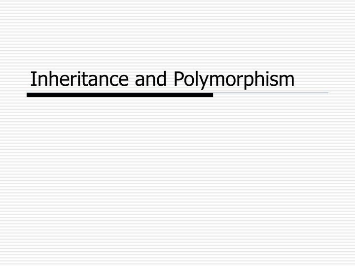 PPT - Inheritance and Polymorphism PowerPoint Presentation, free ...