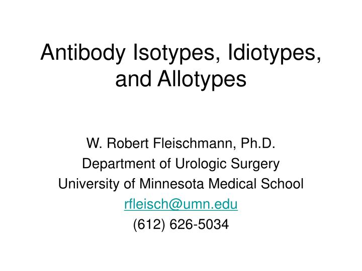 PPT - Antibody Isotypes, Idiotypes, and Allotypes PowerPoint ...