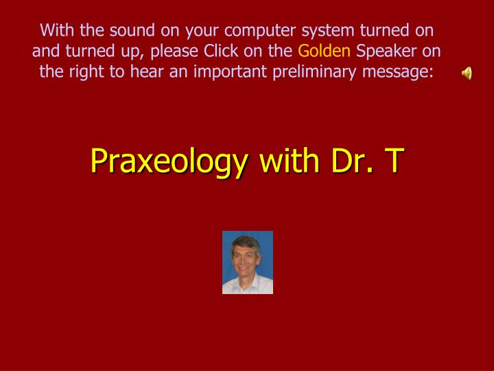 PPT - Praxeology with Dr. T PowerPoint Presentation, free download - ID ...