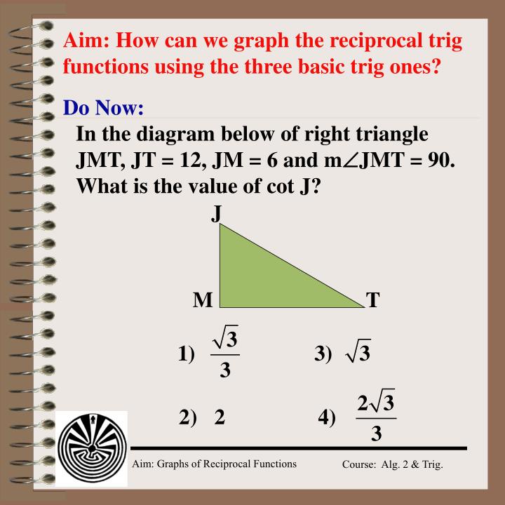 PPT - Aim: How can we graph the reciprocal trig functions using the ...