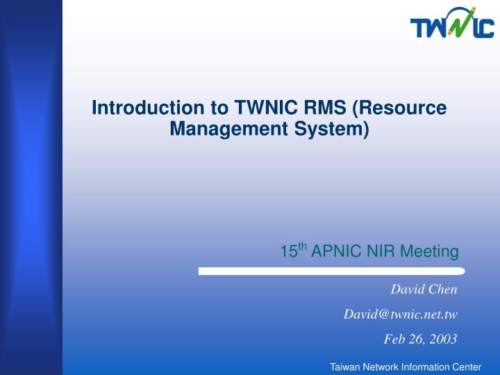 PPT - Introduction to TWNIC RMS (Resource Management System) PowerPoint ...