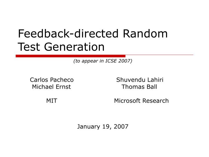 PPT - Feedback-directed Random Test Generation PowerPoint Presentation ...