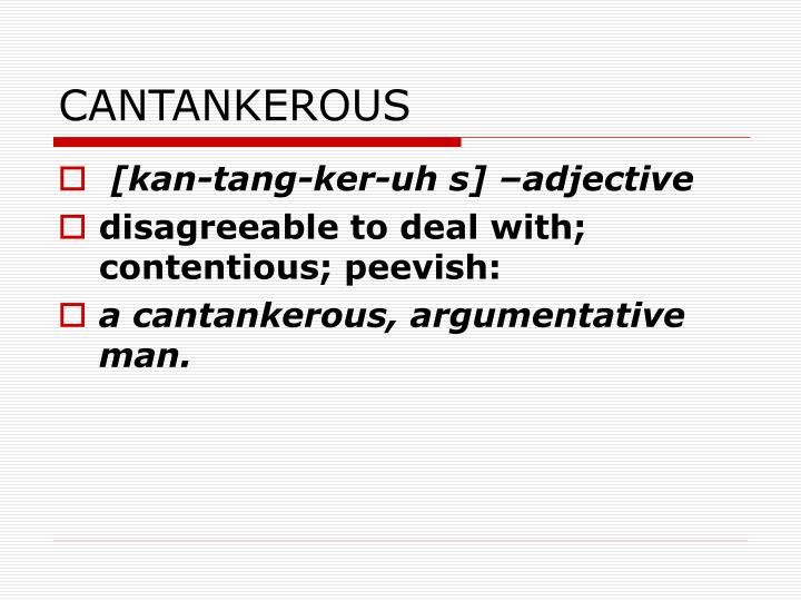 Cantankerousness