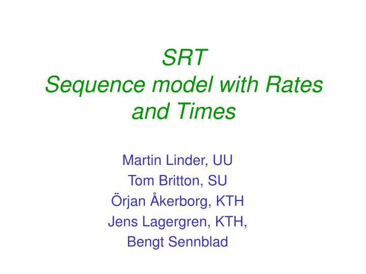 PPT - SRT Sequence model with Rates and Times PowerPoint Presentation ...