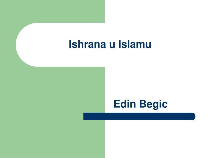 PPT - Ishrana u Islamu PowerPoint Presentation, free download - ID:3324141