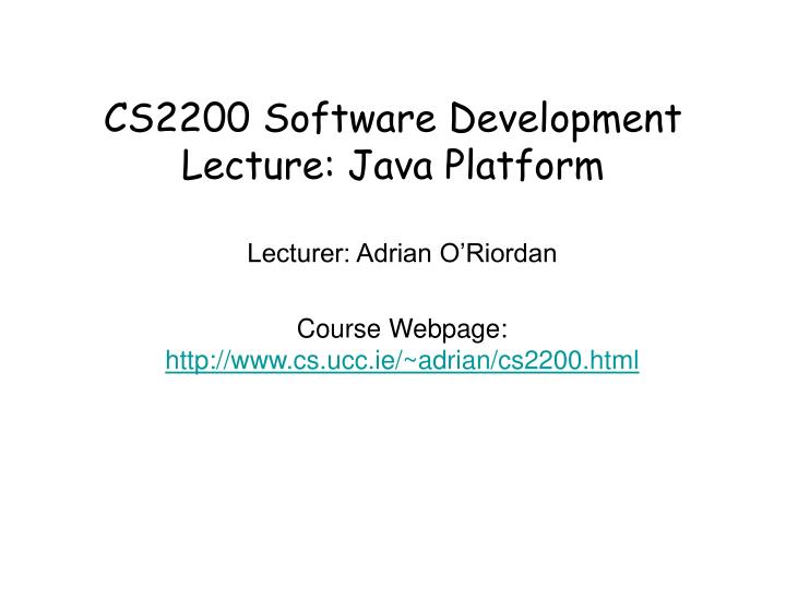 PPT - CS2200 Software Development Lecture: Java Platform PowerPoint ...