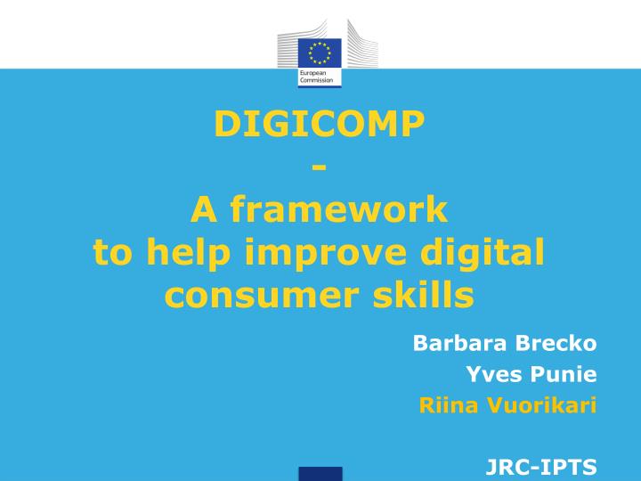 PPT - DIGICOMP - A framework to help improve digital consumer skills ...