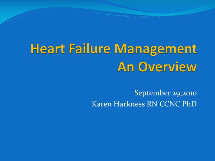 PPT - Heart Failure Management An Overview PowerPoint Presentation ...