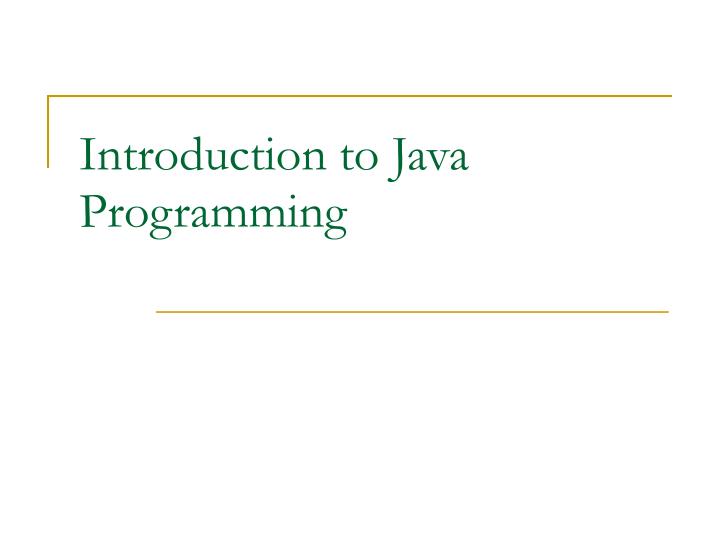 PPT - Introduction to Java Programming PowerPoint Presentation, free ...