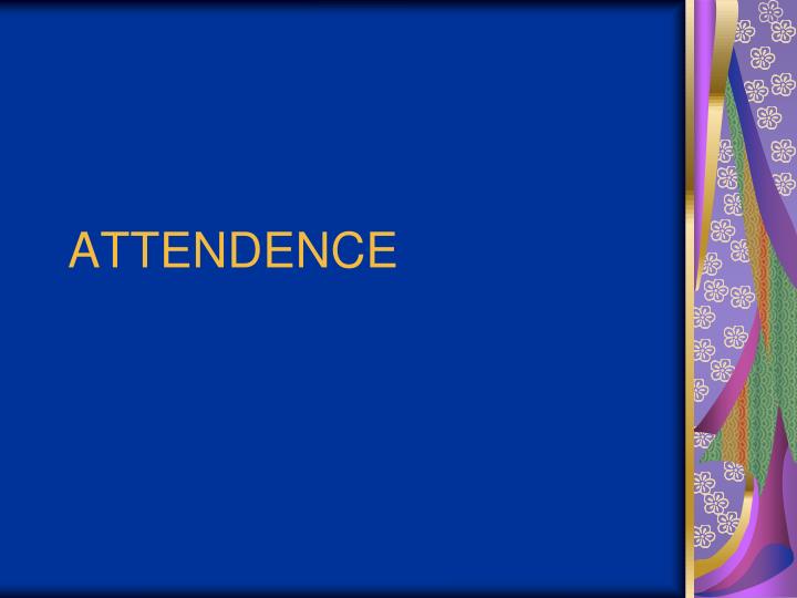 PPT - ATTENDENCE PowerPoint Presentation, free download - ID:3324591