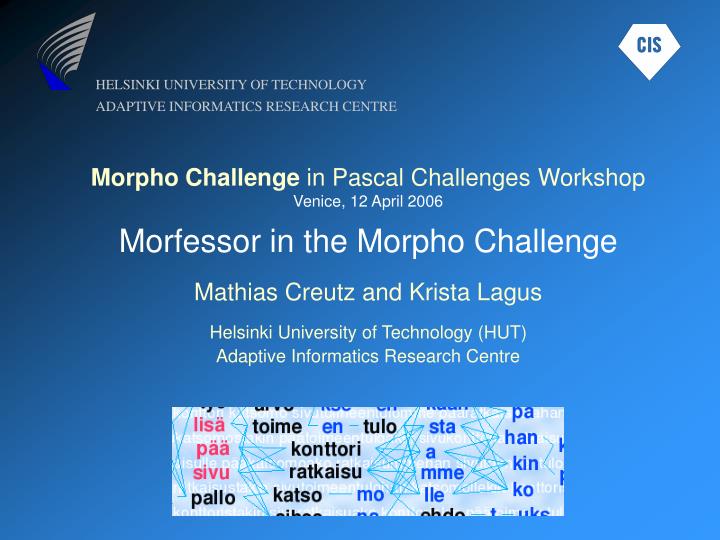 PPT - Mathias Creutz and Krista Lagus Helsinki University of Technology ...