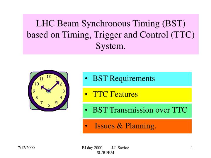 PPT - LHC Beam Synchronous Timing (BST) based on Timing, Trigger and ...