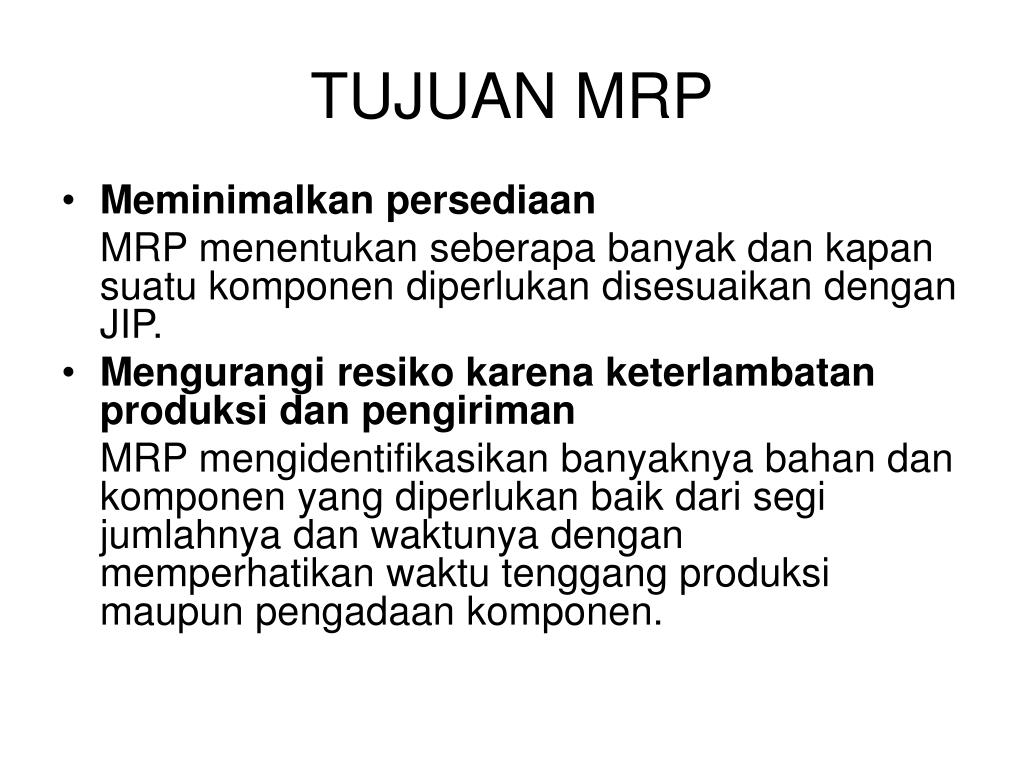 PPT - PERENCANAAN KEBUTUHAN BAHAN (MATERIAL REQUIREMENTS PLANNING =MRP ...