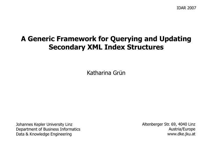 Ppt A Generic Framework For Querying And Updating Secondary Xml Index Structures Powerpoint