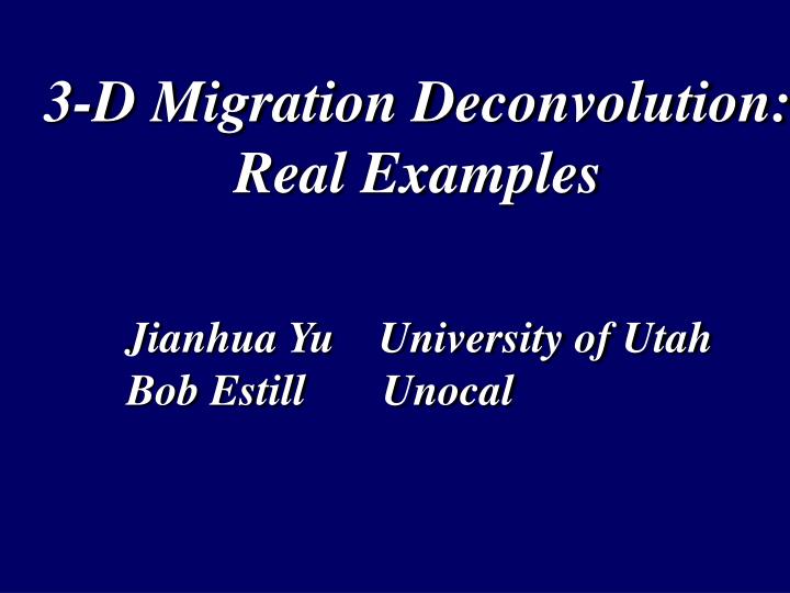 PPT - 3-D Migration Deconvolution: Real Examples PowerPoint ...