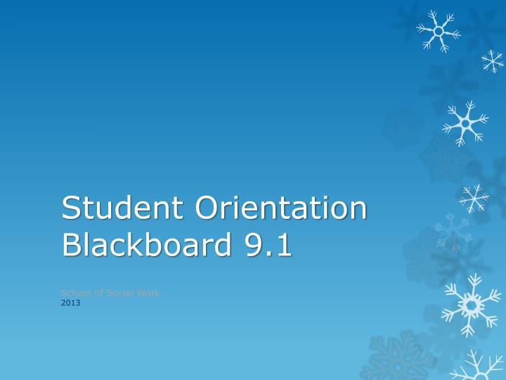 PPT - Student Orientation Blackboard 9.1 PowerPoint Presentation, free ...