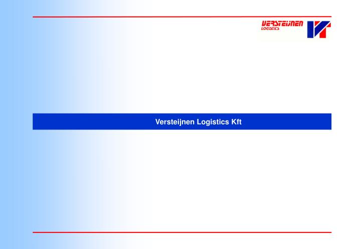 PPT - Versteijnen Logistics Kft PowerPoint Presentation, free download ...