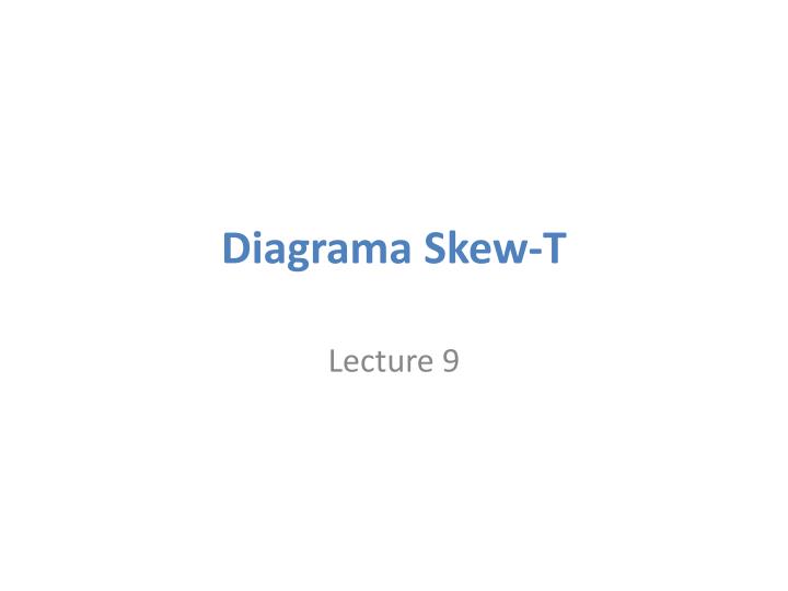 PPT - Diagrama Skew-T PowerPoint Presentation, free download - ID:3326136