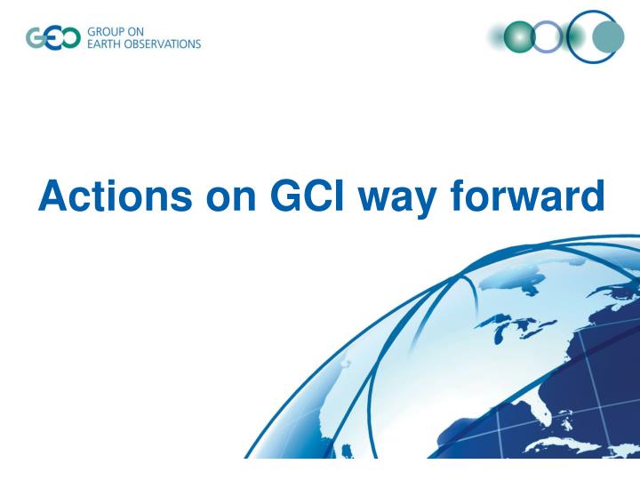 PPT - Actions on GCI way forward PowerPoint Presentation, free download ...