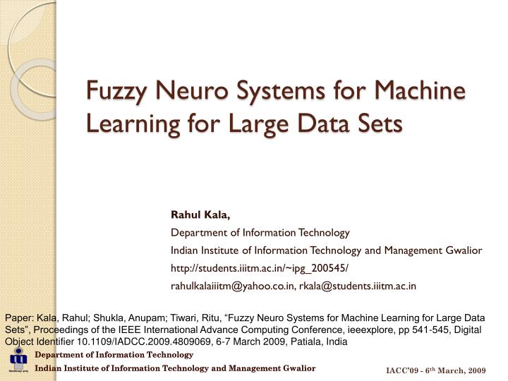 PPT - Fuzzy Neuro Systems for Machine Learning for Large Data Sets ...
