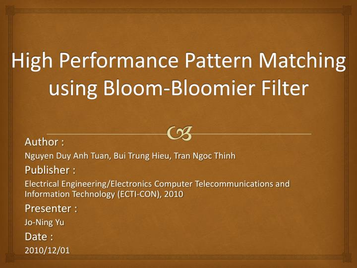 PPT - High Performance Pattern Matching using Bloom- Bloomier Filter PowerPoint Presentation ...