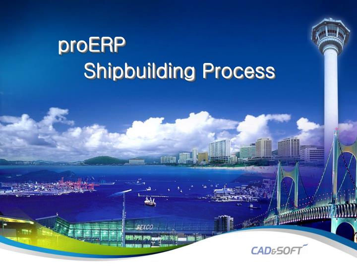 PPT - proERP Shipbuilding Process PowerPoint Presentation, free download - ID:3328976